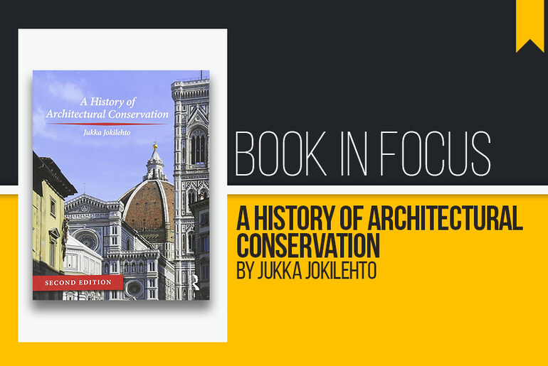 Book in Focus: A history of architectural conservation by Jukka ...