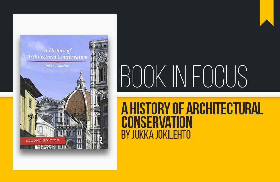 Book in Focus: A history of architectural conservation by Jukka ...