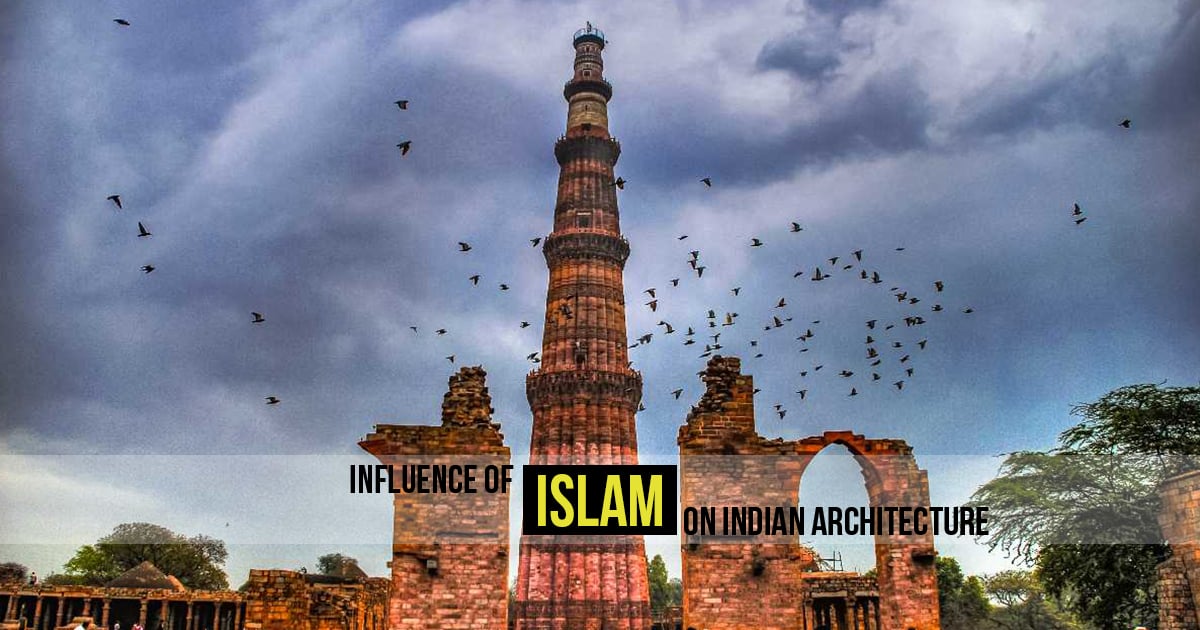 Influence of Islam on Indian Architecture - RTF | Rethinking The Future
