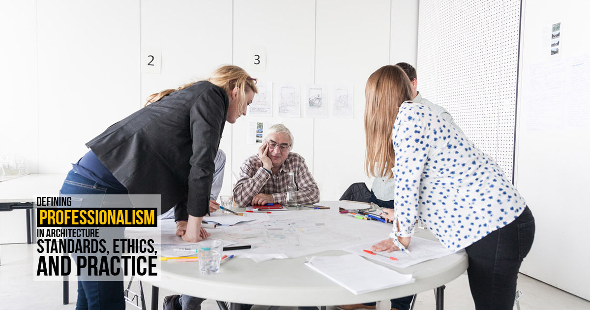 Defining Professionalism in Architecture: Standards, Ethics, and ...
