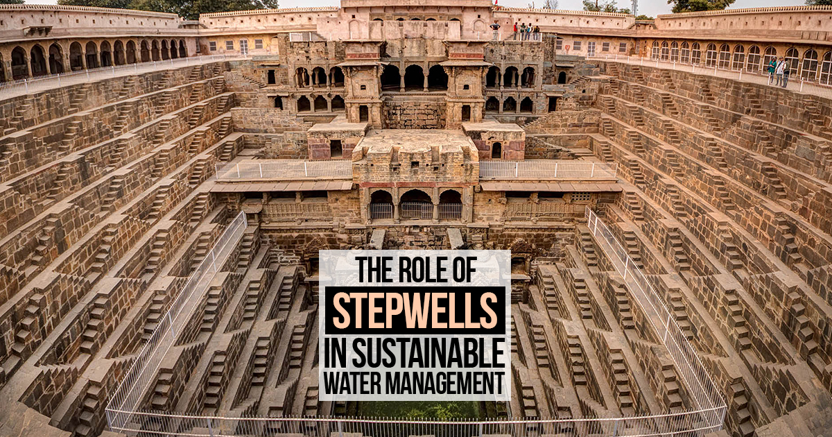 The Role of Stepwells in Sustainable Water Management - RTF ...