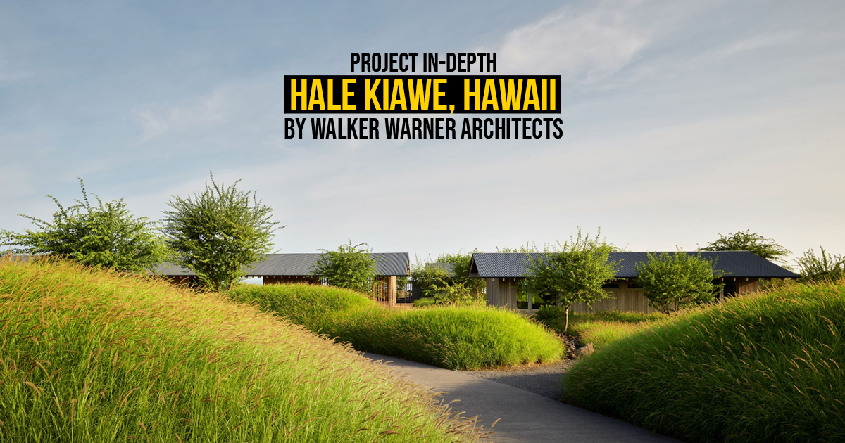 Project in-Depth: Hale Kiawe, Hawaii, by Walker Warner Architects - RTF ...