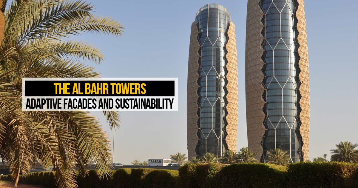 The Al Bahr Towers: Adaptive Facades and Sustainability - RTF ...