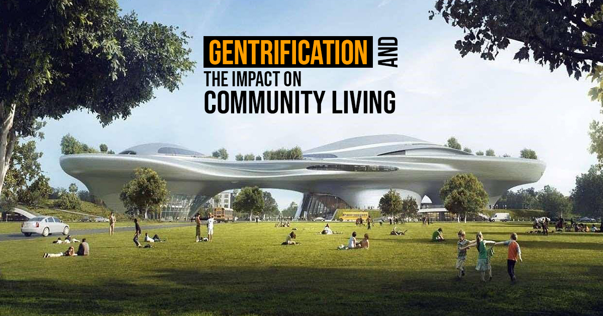 Gentrification and the Impact on Community Living - RTF | Rethinking ...
