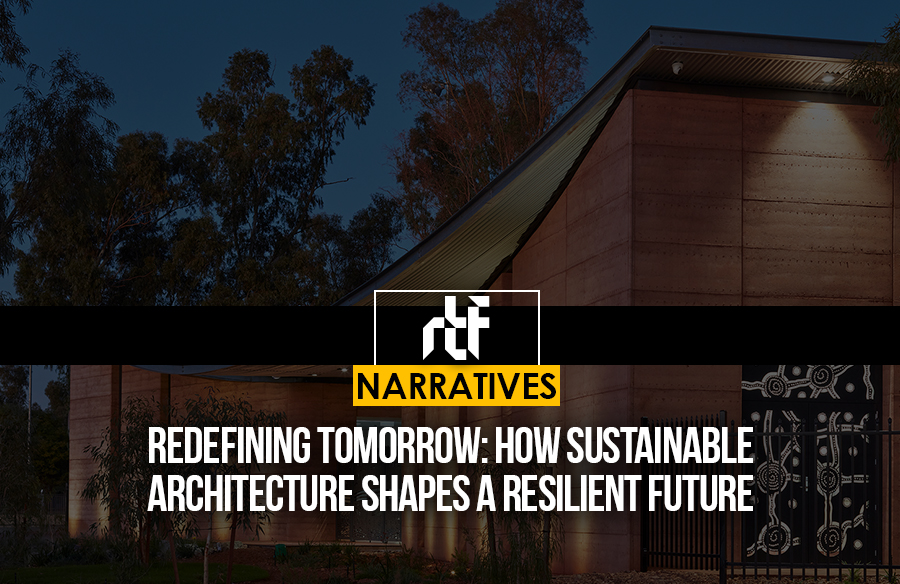 Redefining Tomorrow: How Sustainable Architecture Shapes a Resilient ...