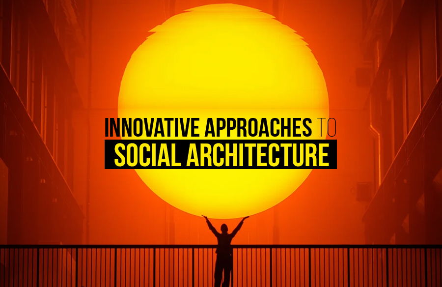 Innovative Approaches to Social Architecture - RTF | Rethinking The Future