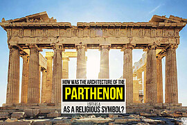 How was the architecture of the Parthenon used as a religious symbol ...