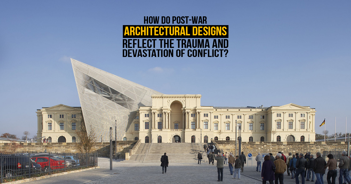 How do post-war architectural designs reflect the trauma and ...