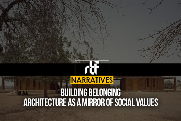 Building Belonging: Architecture as a Mirror of Social Values - RTF ...