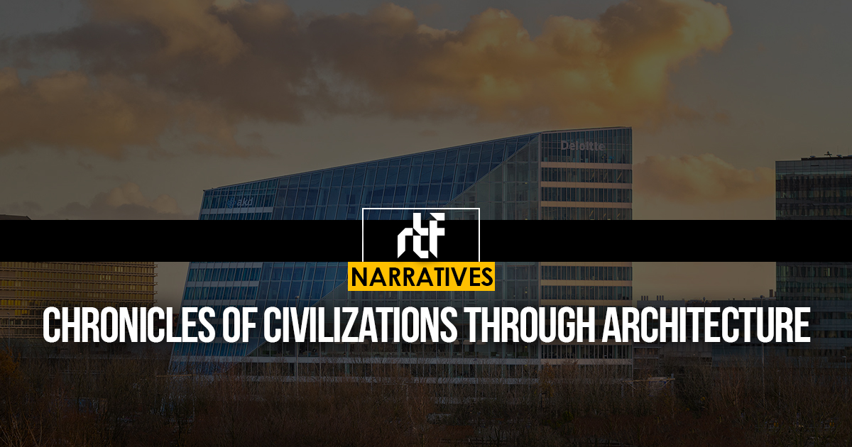 Chronicles of Civilizations through Architecture - RTF | Rethinking The ...