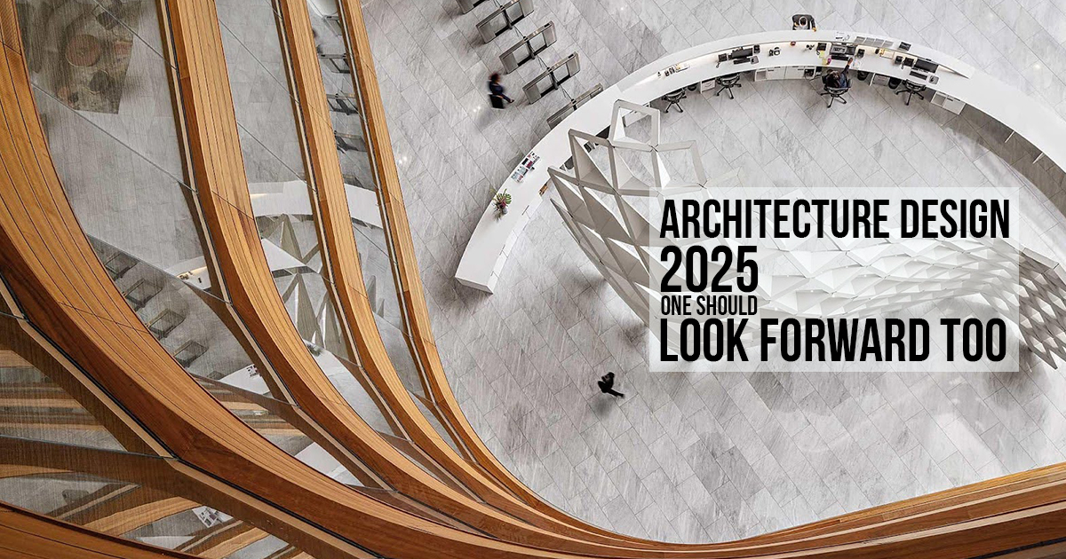 Architecture Design Trends 2025 one should look forward too - RTF ...