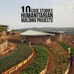 Principles of Humanitarian Architecture - RTF | Rethinking The Future