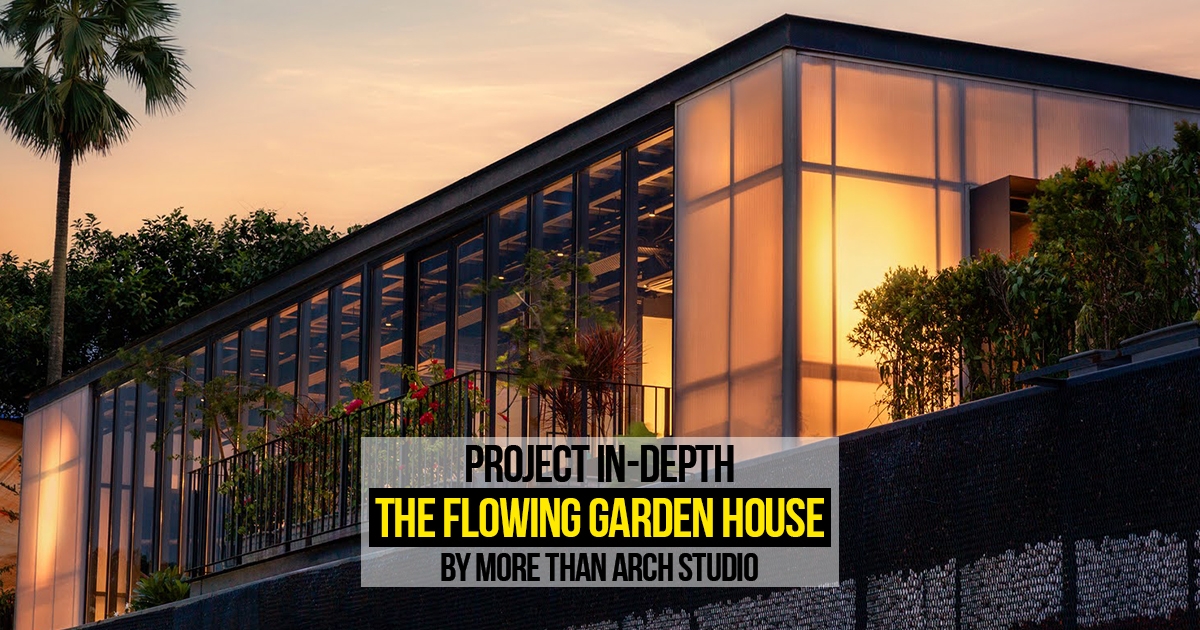Project in-depth: The Flowing Garden House by More Than Arch Studio ...