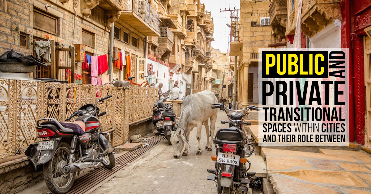 Public and Private: Transitional Spaces within Cities and their Role ...