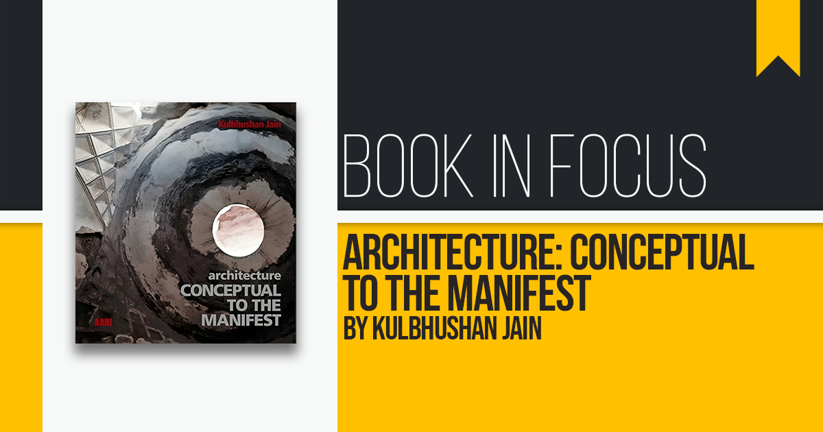 Book in Focus: Architecture: Conceptual to the Manifest by Kulbhushan ...
