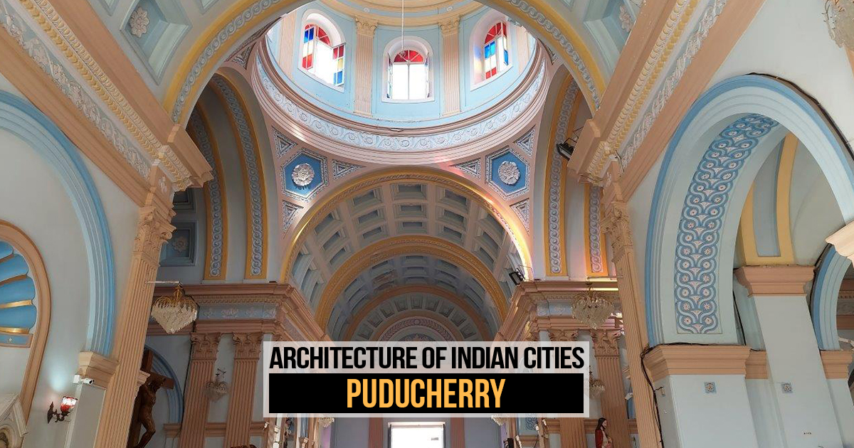 Architecture of Indian Cities: Puducherry - RTF | Rethinking The Future