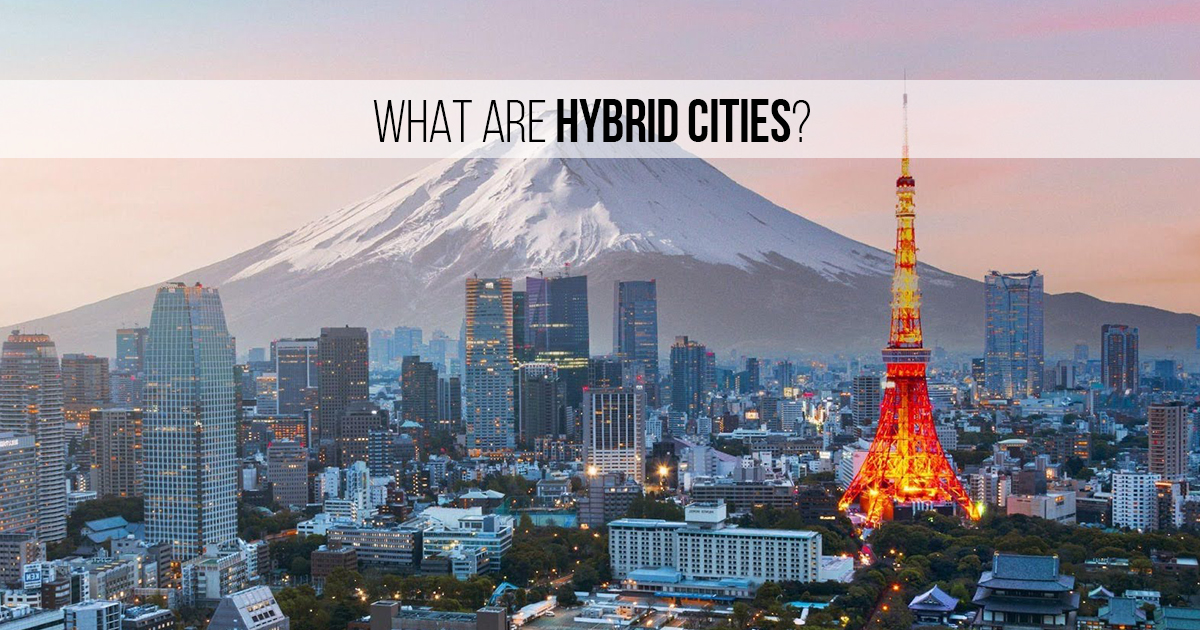 What are Hybrid cities? - RTF | Rethinking The Future