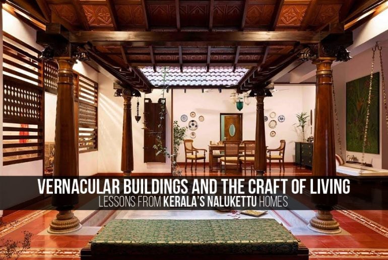 Vernacular Buildings and the Craft of Living: Lessons from Kerala’s ...