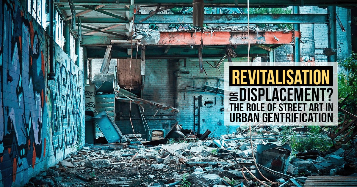 Revitalisation or Displacement? - The Role of Street Art in Urban ...