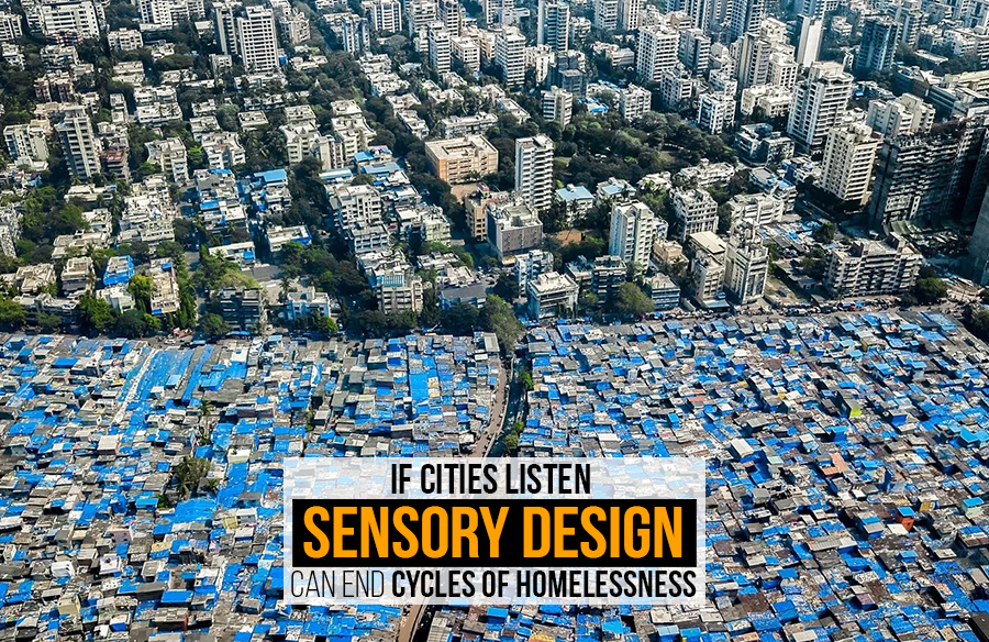 If Cities Listen, Sensory Design Can End Cycles of Homelessness - RTF ...
