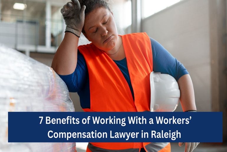 7 Benefits of Working With a Workers’ Compensation Lawyer in Raleigh ...