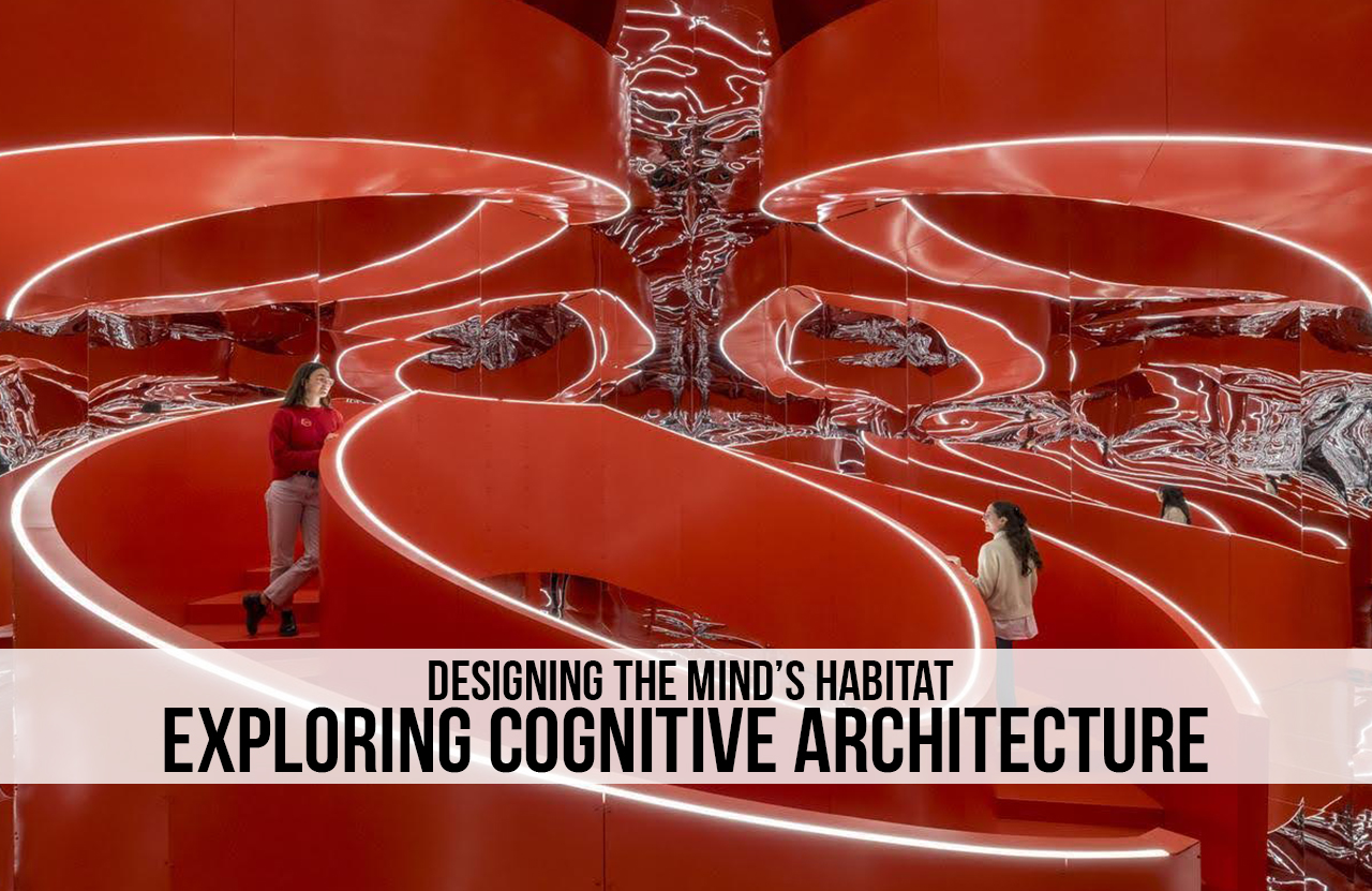 Designing the Mind’s Habitat Exploring Cognitive Architecture - RTF ...