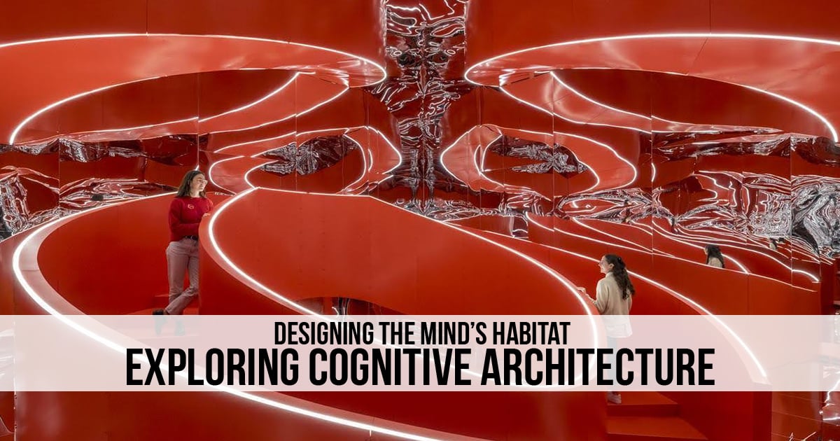 Designing the Mind’s Habitat Exploring Cognitive Architecture - RTF ...