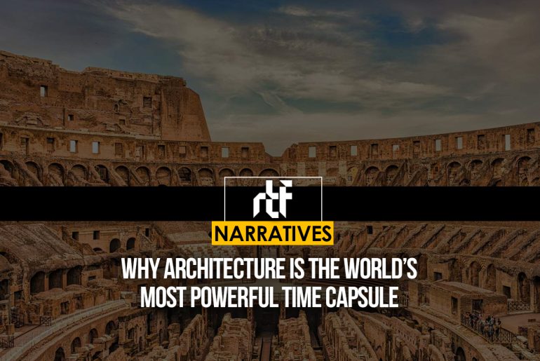 Why Architecture is the World’s Most Powerful Time Capsule - RTF ...