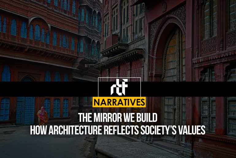 The Mirror We Build: How Architecture Reflects Society’s Values - RTF ...
