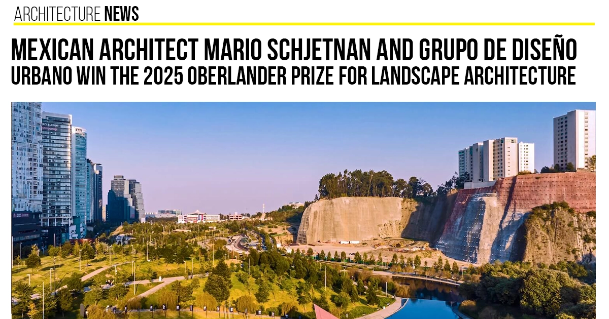 Mexican Architect Mario Schjetnan and Grupo de Diseño Urbano Win the ...