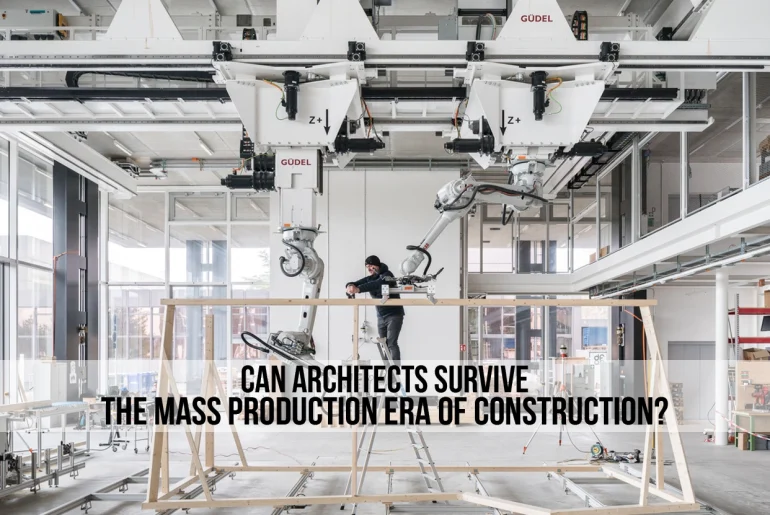 Can architects survive the mass production era of construction? - RTF ...