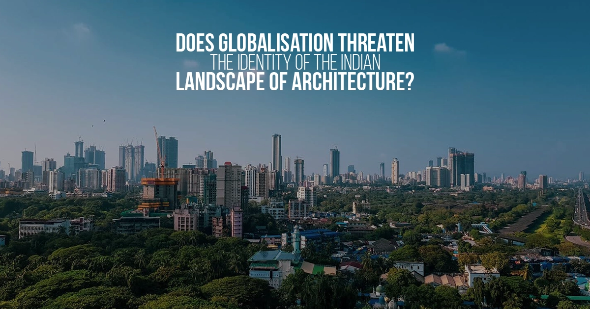 Does Globalisation Threaten the Identity of the Indian Landscape of ...