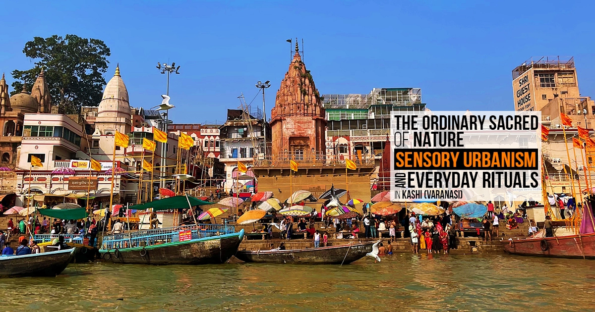 The Ordinary Sacred of Nature: Sensory Urbanism and Everyday Rituals in ...