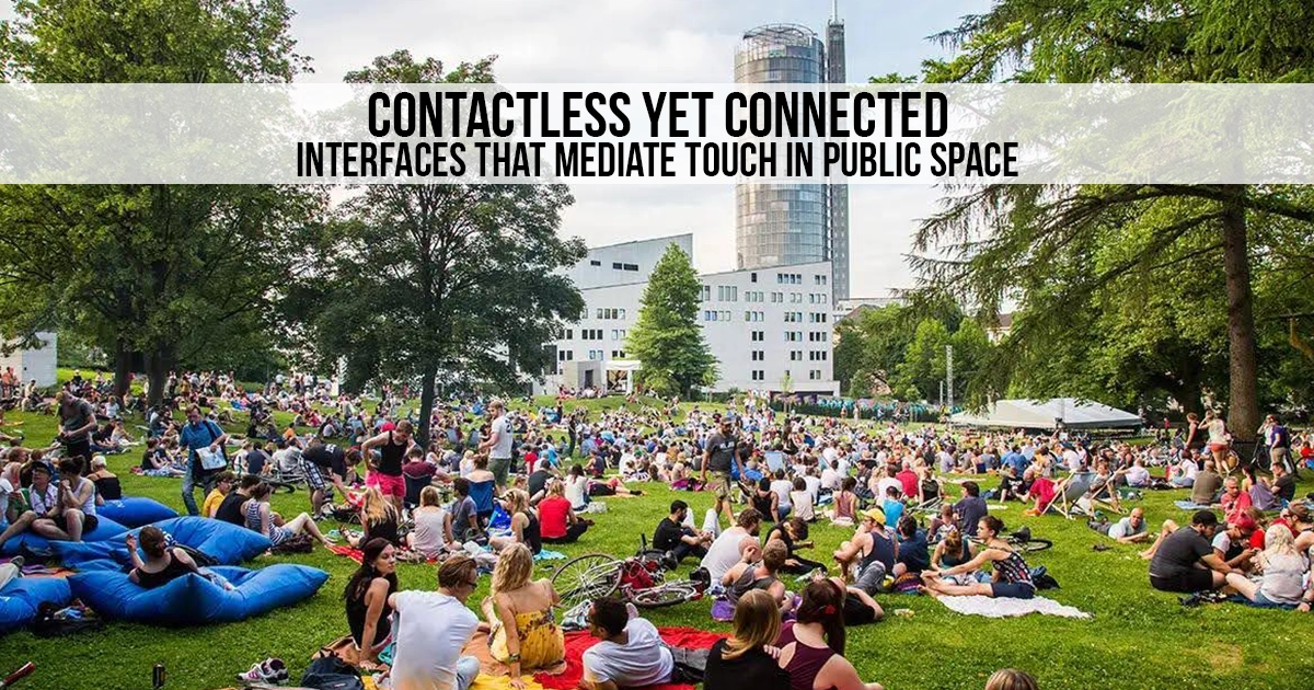 Contactless Yet Connected: Interfaces That Mediate Touch in Public ...